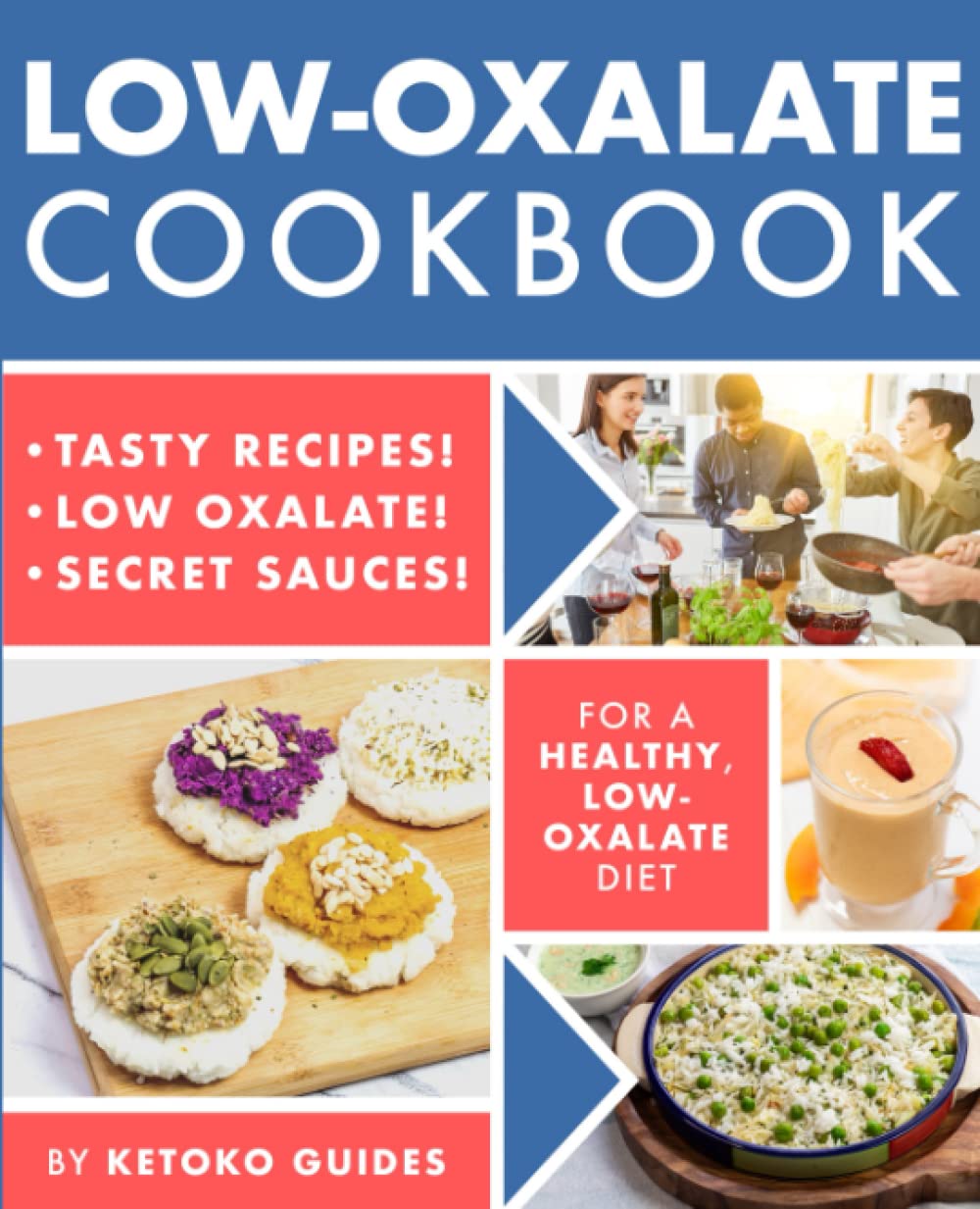 Low Oxalate Cookbook: Delicious, Nourishing, Low-Oxalate Recipes, with ...