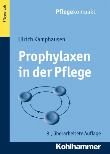Prophylaxen in der Pflege: Anregungen für kreatives Handeln ...