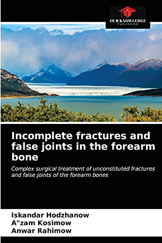 Incomplete fractures and false joints in the forearm bone: Complex ...