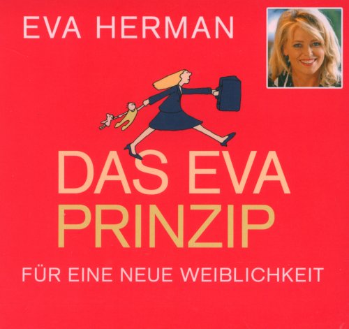 Das Eva-Prinzip. 5 CDs: Für eine neue Weiblichkeit de Eva Herman