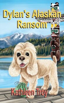 Dylan's Alaskan Ransom von Kathleen Troy - Taschenbuch