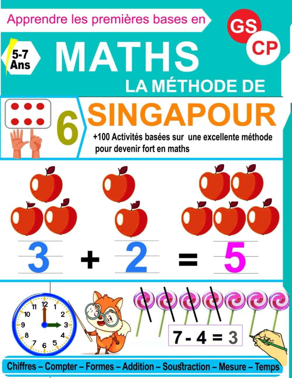 Maths GS CP - La Méthode de Singapour: Réussir en Maths avec un Cahier ...