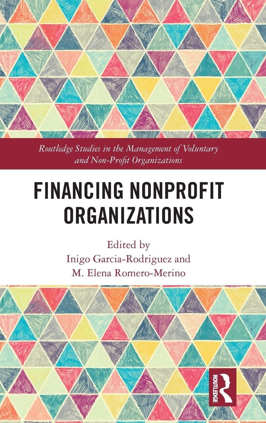 Financing Nonprofit Organizations (Routledge Studies in the Management ...