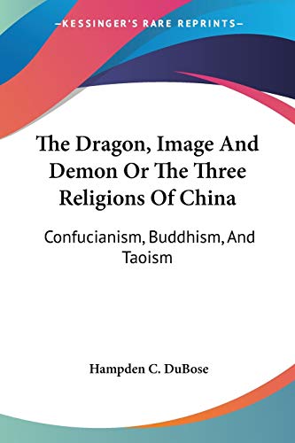 The Dragon, Image And Demon Or The Three Religions Of China ...