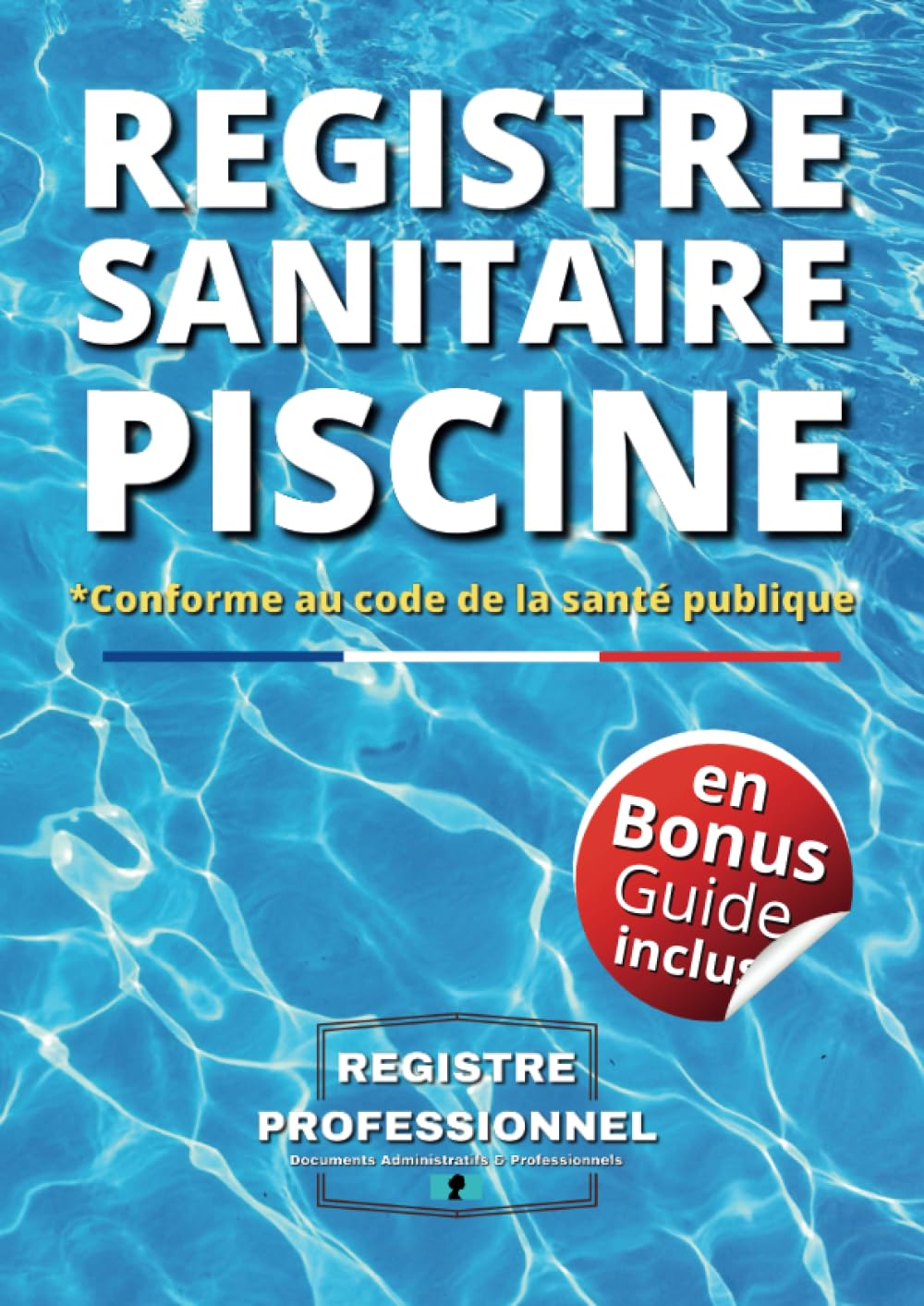 Registre Sanitaire Piscine: Carnet Sanitaire des Eaux de Piscine | Registre de suivi pour les ...