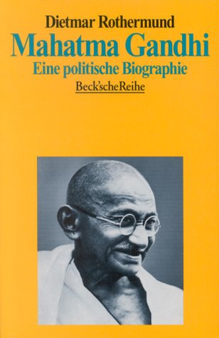 Mahatma Gandhi: Eine politische Biographie von Dietmar Rothermund ...