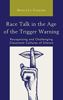 Race Talk in the Age of the Trigger Warning: Recognizing and ...
