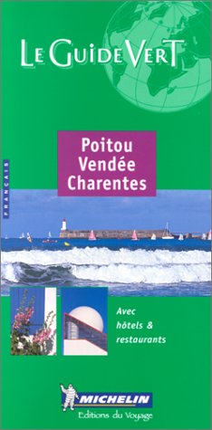 Michelin Le Guide Vert : Poitou, Vendee, Charentes (Michelin Green ...