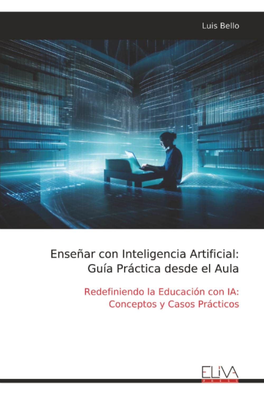 Enseñar con Inteligencia Artificial: Guía Práctica desde el Aula ...