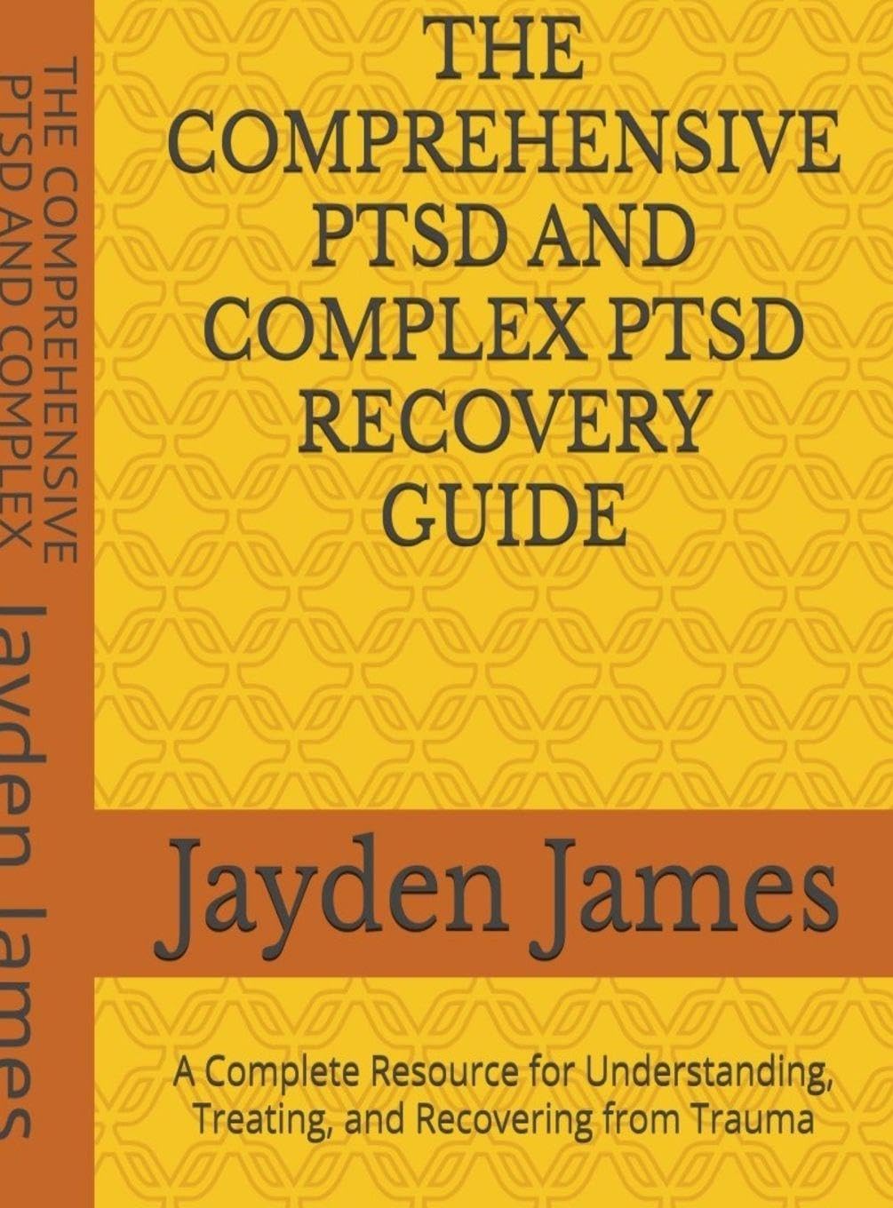 The Comprehensive PTSD AND COMPLEX PTSD Recovery Guide: A Complete ...
