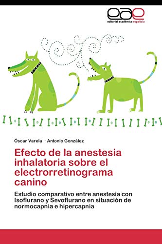 Efecto de la anestesia inhalatoria sobre el electrorretinograma canino ...