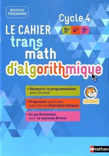 Le cahier transmath d'algorithmique cycle 4, 5e, 4e, 3e : nouveau programme de Unknown - Relié