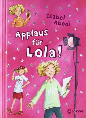 Hier kommt Lola!, Band 4: Applaus für Lola! von Isabel Abedi ...