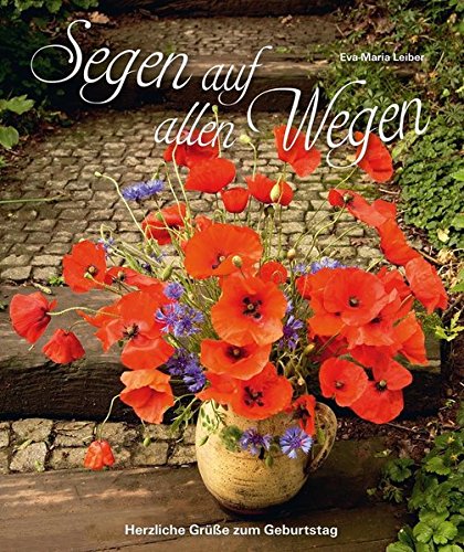 Segen auf allen Wegen - Herzliche Grüße zum Geburtstag de Eva-Maria ...