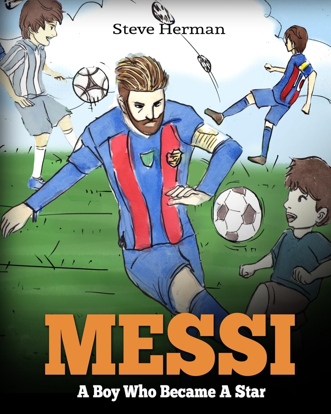 Messi: A Boy Who Became A Star. Inspiring children book about Lionel ...