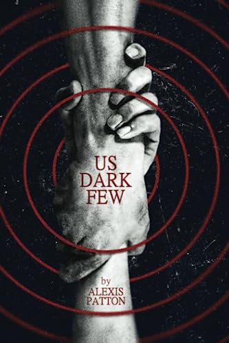 Us Dark Few (Us Dark Few Series, Band 1) von Alexis Patton - Taschenbuch