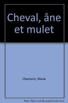 CHEVAL, ÂNE ET mulet de Marie Chemorin | Livre | état bon EUR 6,50 ...