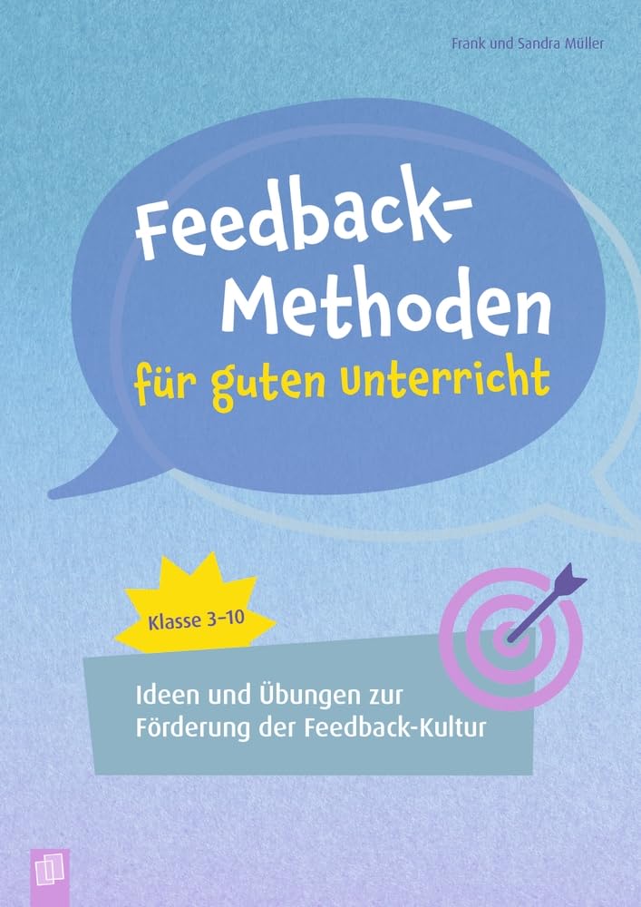 Feedback-Methoden für guten Unterricht: Ideen und Übungen zur Förderung ...