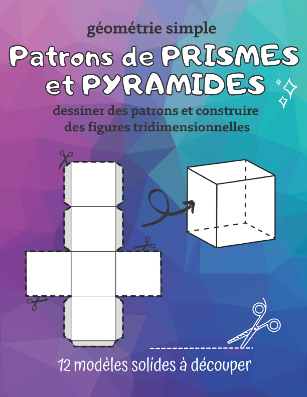 Patrons de PRISMES et PYRAMIDES: géométrie simple - dessiner des ...