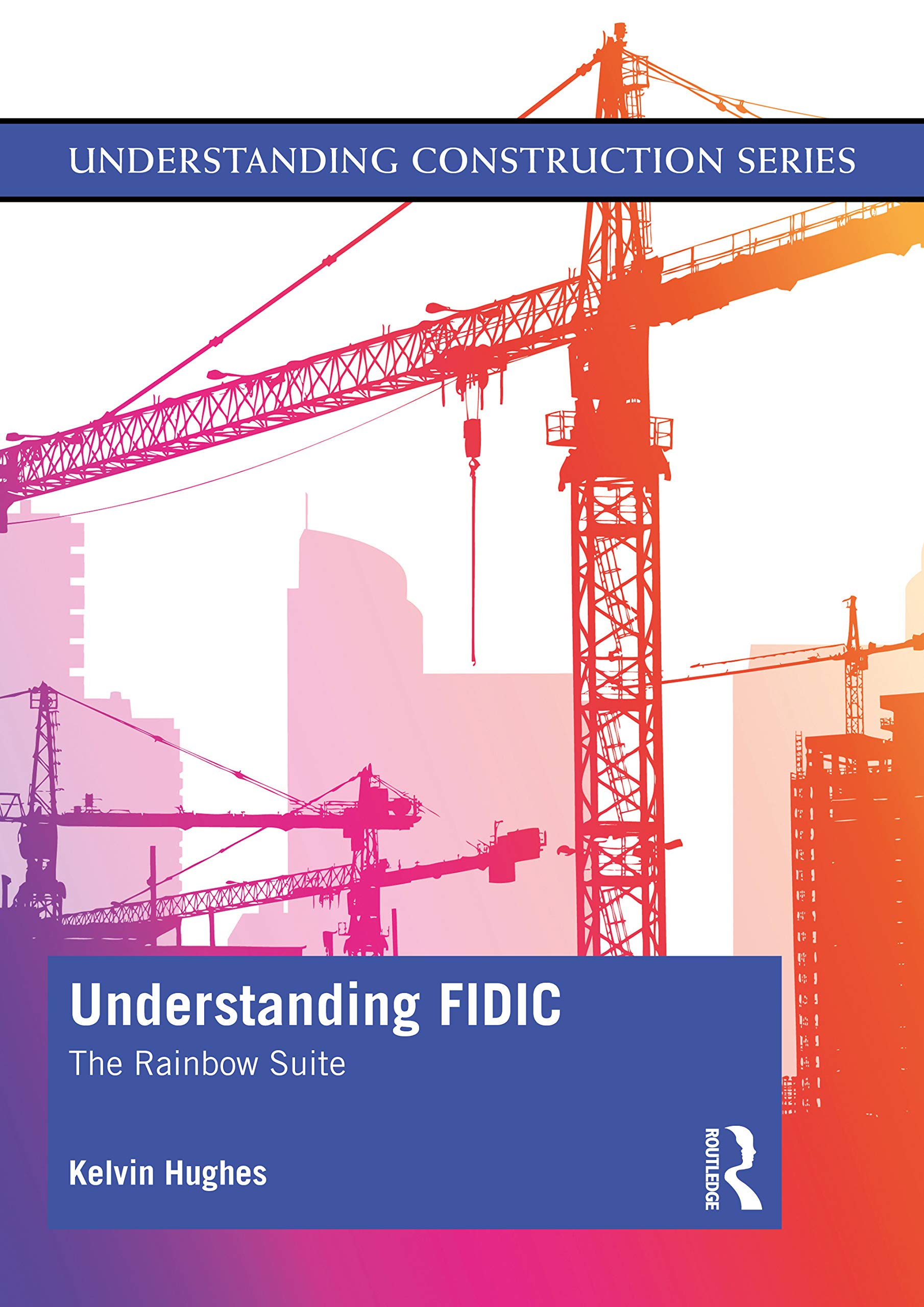 Understanding FIDIC: The Rainbow Suite (Understanding Construction) von ...