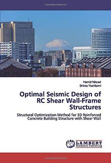 Optimal Seismic Design of RC Shear Wall-Frame Structures: Structural Optimization Method for 3D ...