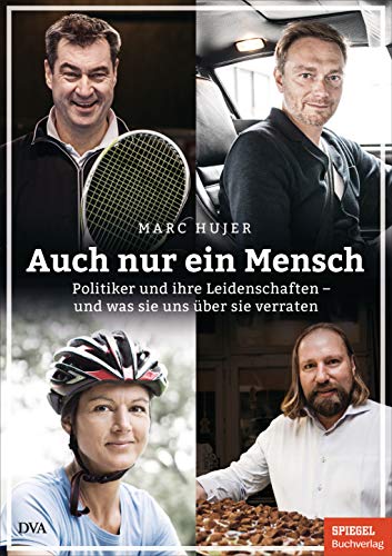 Auch nur ein Mensch: Politiker und ihre Leidenschaften - und was sie ...