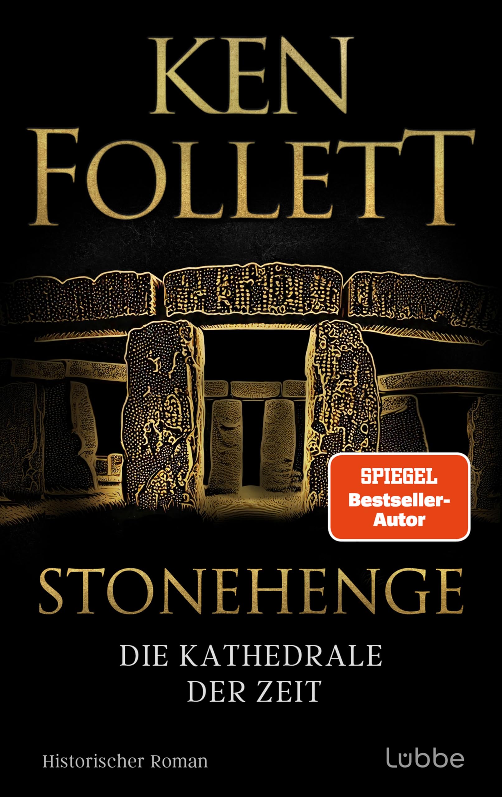 Stonehenge - Die Kathedrale der Zeit: Historischer Roman. Ken Folletts ...