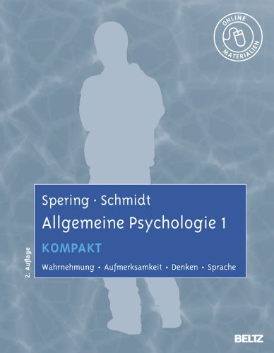Allgemeine Psychologie 1 kompakt: Wahrnehmung, Aufmerksamkeit, Denken ...