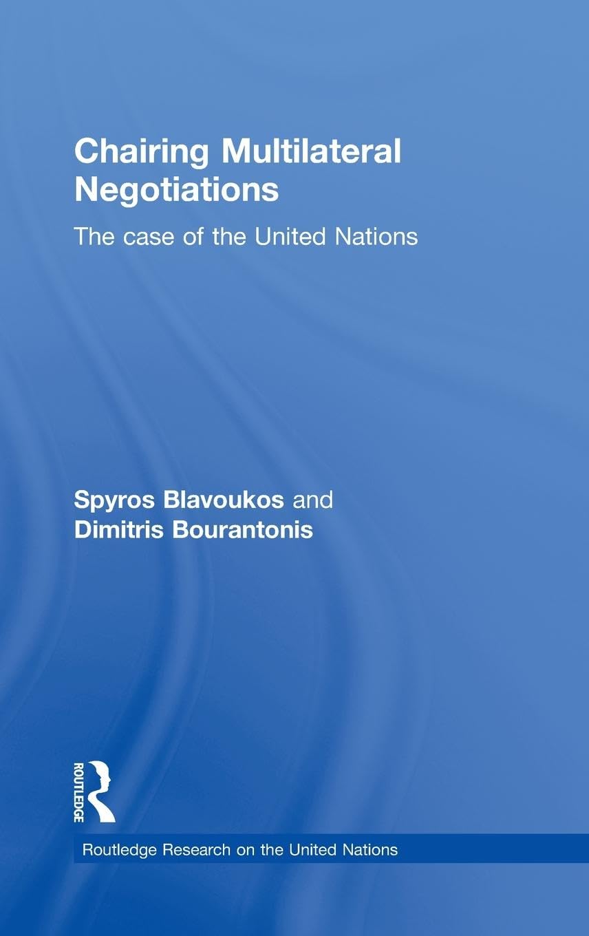 Chairing Multilateral Negotiations: The Case of the United Nations ...