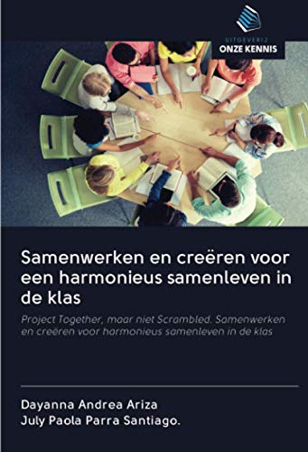 Samenwerken en creëren voor een harmonieus samenleven in de klas ...